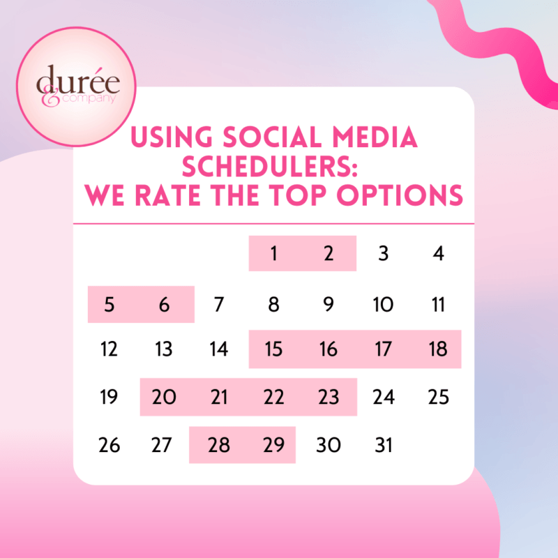Using Social Media Schedulers: We Rate the Top Options - Durée & Company
