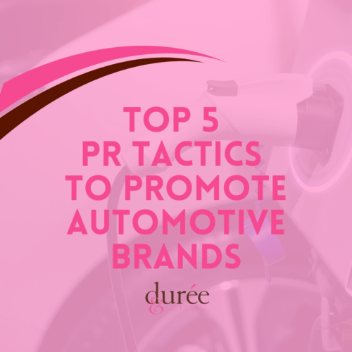 Top 5 PR Tactics to Promote Automotive Brands - Durée & Company